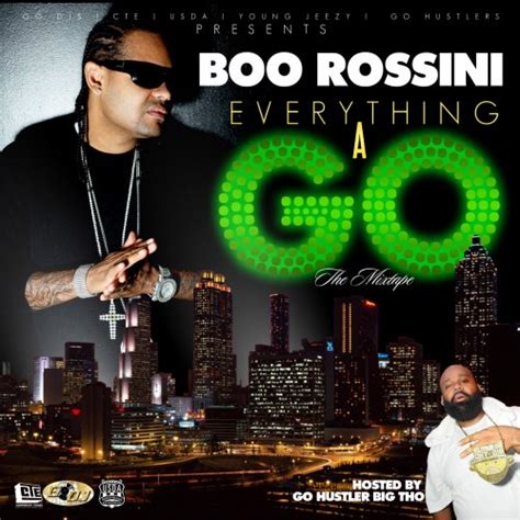 Audio Boo Rossini And Go Hustler Big Tho Everything A Go Mixtape