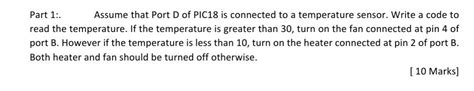 solved part 1 assume that port d of pic18 is connected to