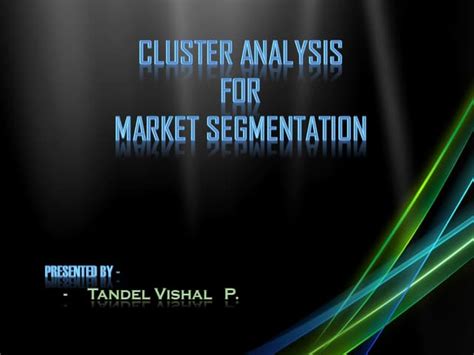 Cluster Analysis For Market Segmentation Ppt