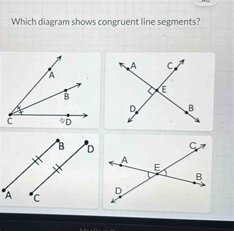 Solved Skip Which Diagram Shows Congruent Line Segments [math]