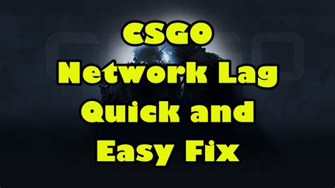 CSGO Network Lag Quick And Easy Fix
