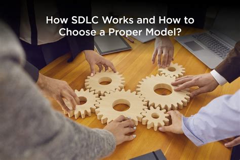 How Does SDLC Work And How To Choose The Best Model