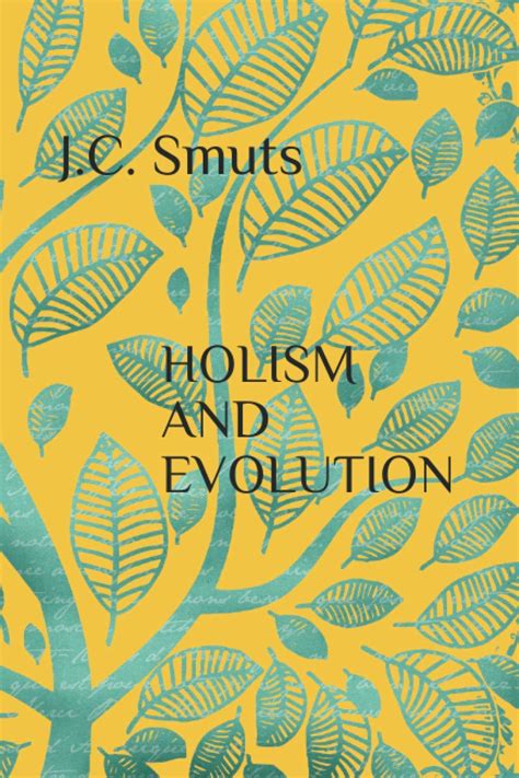 Holism And Evolution Smuts J C 9798722183675 Books