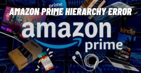 Fix Amazon Prime Hierarchy Error 2024 Viraltalky