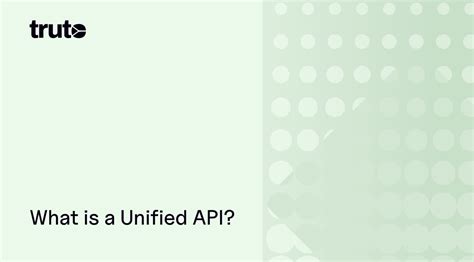 What Is A Unified Api Truto