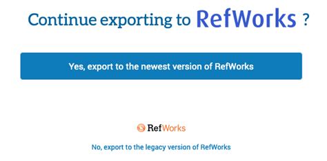 When I Export A Reference To RefWorks It Asks Me If I Want To Use New RefWorks Or Legacy
