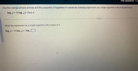 Solved Use The Change Of Base Formula And The Properties Of Chegg
