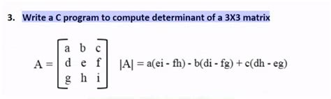 Solved 3 Write A C Program To Compute Determinant Of A 3x3