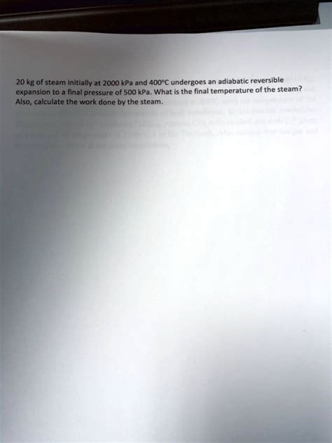Solved 20 Kg Of Steam Initially At 2000 Kpa And 400Â°c Undergoes An Adiabatic Reversible