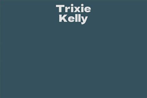 Trixie Kelly Facts Bio Career Net Worth Aidwiki