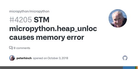 Stm Micropythonheapunlock Causes Memory Error · Issue 4205 · Micropythonmicropython · Github