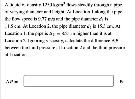Solved A liquid of density kg m³ flows steadily through Chegg
