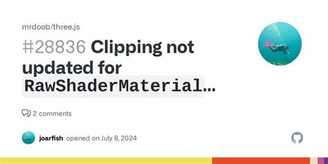Clipping Not Updated For `rawshadermaterial` After First Render · Issue 28836 · Mrdoobthree