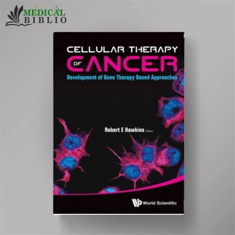 Cellular Therapy Of Cancer Development Of Gene Therapy Based