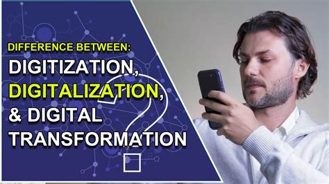 The Difference Between Digitization Digitalization And Digital Transformation Youtube
