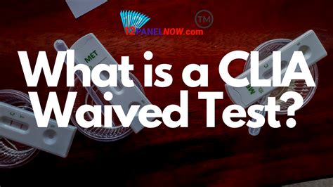 What Is A Clia Waived Test 12 Panel Now