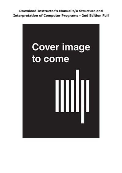 Download Instructors Manual Ta Structure And Interpretation Of Computer Programs 2nd Edition