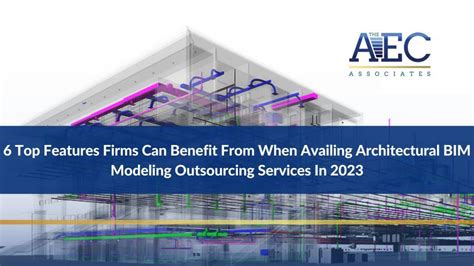 The Aec Associates On Linkedin 6 Top Features Firms Can Benefit From When Availing