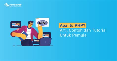 Apa Itu PHP Arti Contoh Dan Tutorial Untuk Pemula Rumahweb