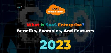 What Is Saas Enterprise Benefits Examples And Features