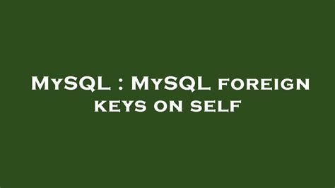 Mysql Mysql Foreign Keys On Self Youtube