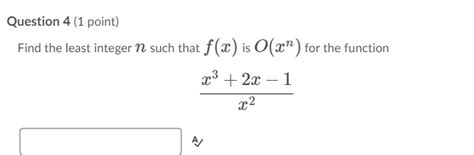 Solved Question Point Find The Least Integer N Such Chegg