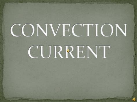 PPT CONVECTION CURRENT PowerPoint Presentation Free Download ID 2840693