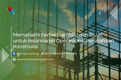 Perbedaan SBU Dan SIUJK Di Bidang Konstruksi Konsultan Perizinan