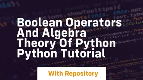 Boolean Operators And Algebra Theory Of Python Python Tutorial Youtube
