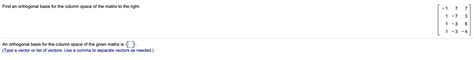 Solved Find An Orthogonal Basis For The Column Space Of The Chegg Com