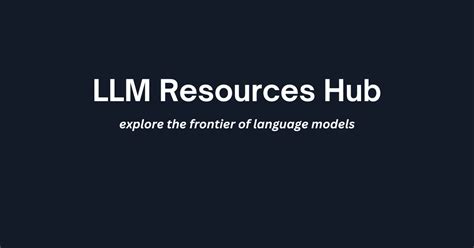 Llm Resource Hub