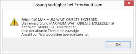 wie beheben fehler 0xc maximum wait objects exceeded die
