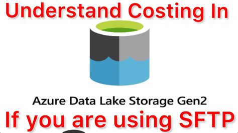 azure datalake gen2 sftp pricing azuredatalake adlsgen2 azurepricing azurestorage