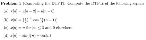 Solved Problem Computing The DTFT Compute The DTFTs Of Chegg