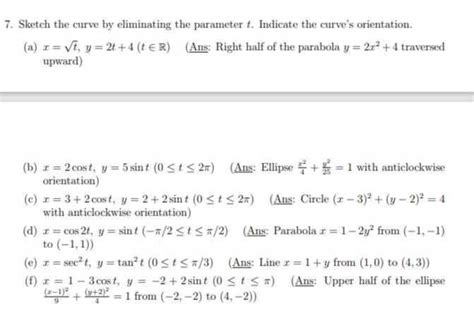 7 sketch the curve by eliminating the parameter t indicate the curves