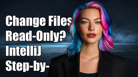 How To Change Read Only Status Of Files In IntelliJ IDEA A Step By