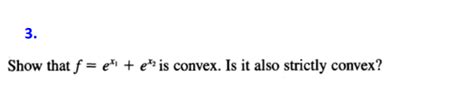 solved show that f ex1 ex2 is convex is it also strictly