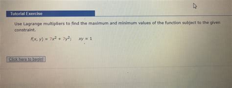 Solved Tutorial Exercise Use Lagrange Multipliers To Find
