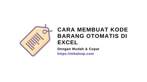 Cara Membuat Kode Barang Otomatis Di Excel Cara Membuat Kode Barang Otomatis Di Excel
