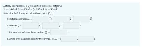 Solved A Steady Incompressible 2 D Velocity Field Is