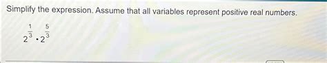 Solved Simplify The Expression Assume That All Variables