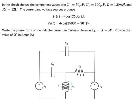 Solved In The Circuit Shown The Component Values Are