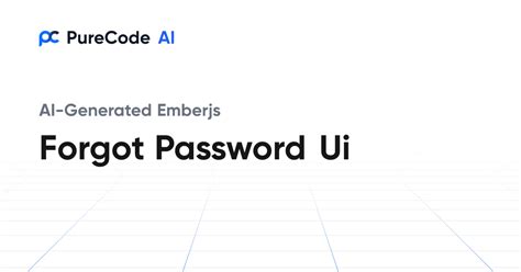 Build Great Emberjs Forgot Password Ui Components Faster Using Ai Tools