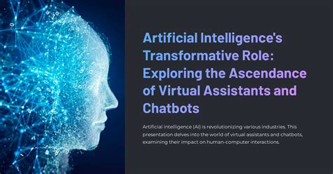 Artificial Intelligences Transformative Role Exploring The Ascendance Of Virtual Assistants
