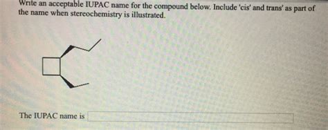 Solved Write An Acceptable IUPAC Name For The Compound Chegg Com