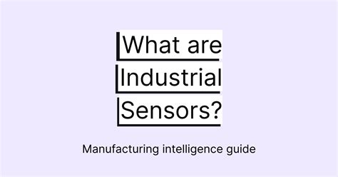 A Manufacturer S Guide To Industrial Sensors I Factbird