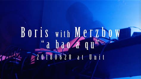 Boris With Merzbow A Bao A Qu 20180628 At Unit Youtube