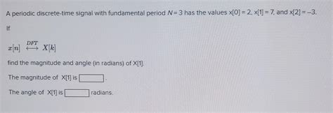 Solved A Periodic Discrete Time Signal With Fundamental