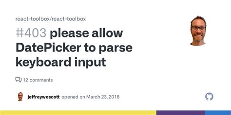 Please Allow Datepicker To Parse Keyboard Input · Issue 403 · React Toolboxreact Toolbox · Github