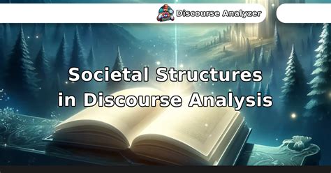 Societal Structures In Discourse Analysis [interactive Article] Discourse Analyzer Ai Toolkit